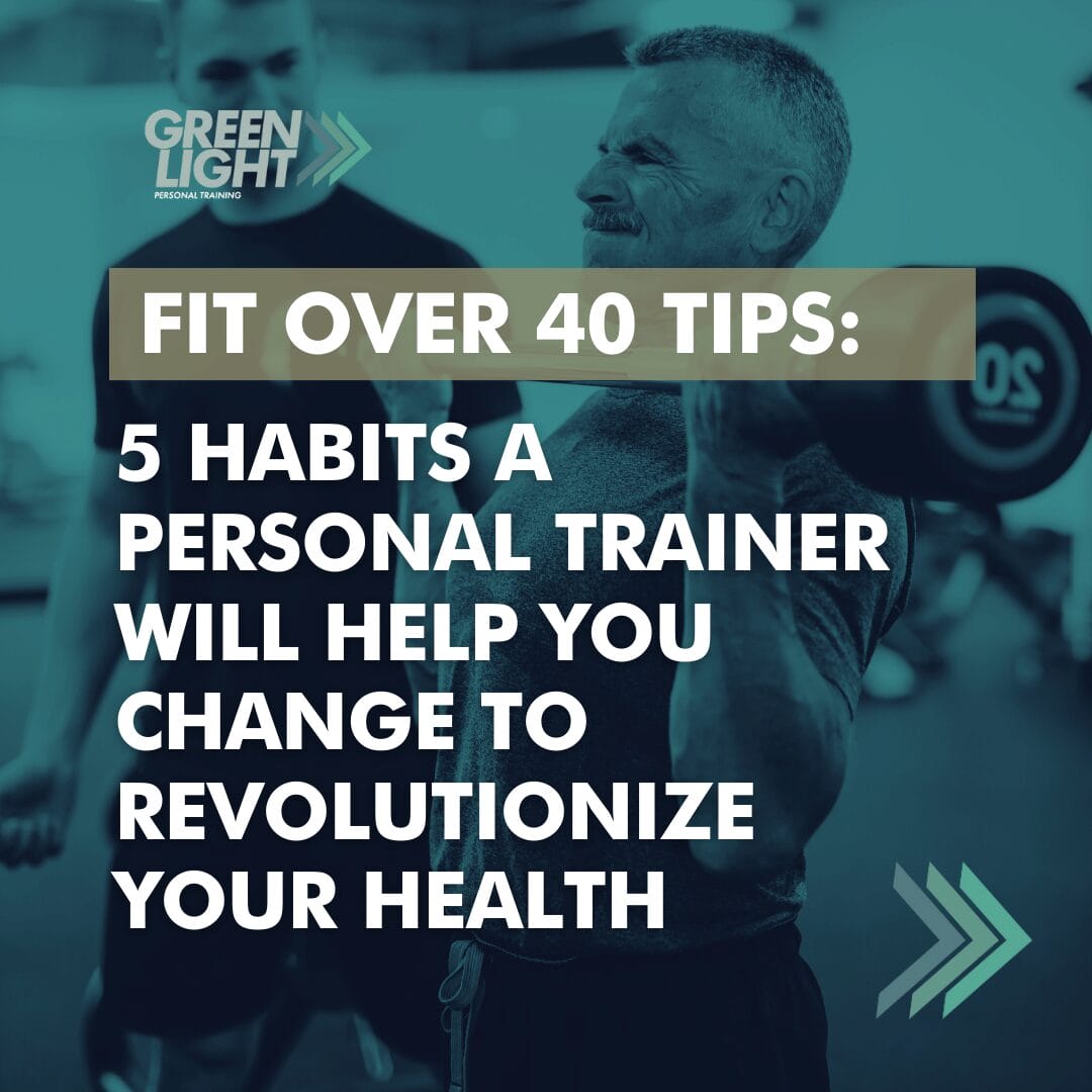 5 Habits Your Personal Trainer Will Help You Change - Greenlight ...