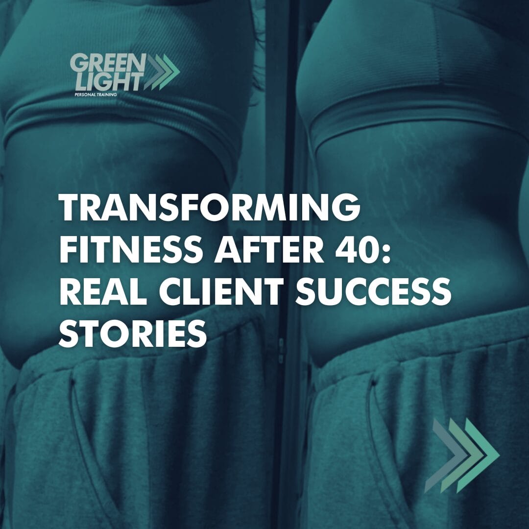 Transforming Fitness After 40: Real Client Success Stories - Greenlight ...