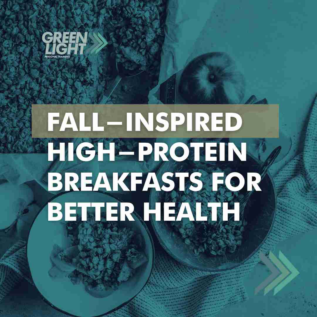 Fall-Inspired High-Protein Breakfasts for Better Health - Greenlight ...