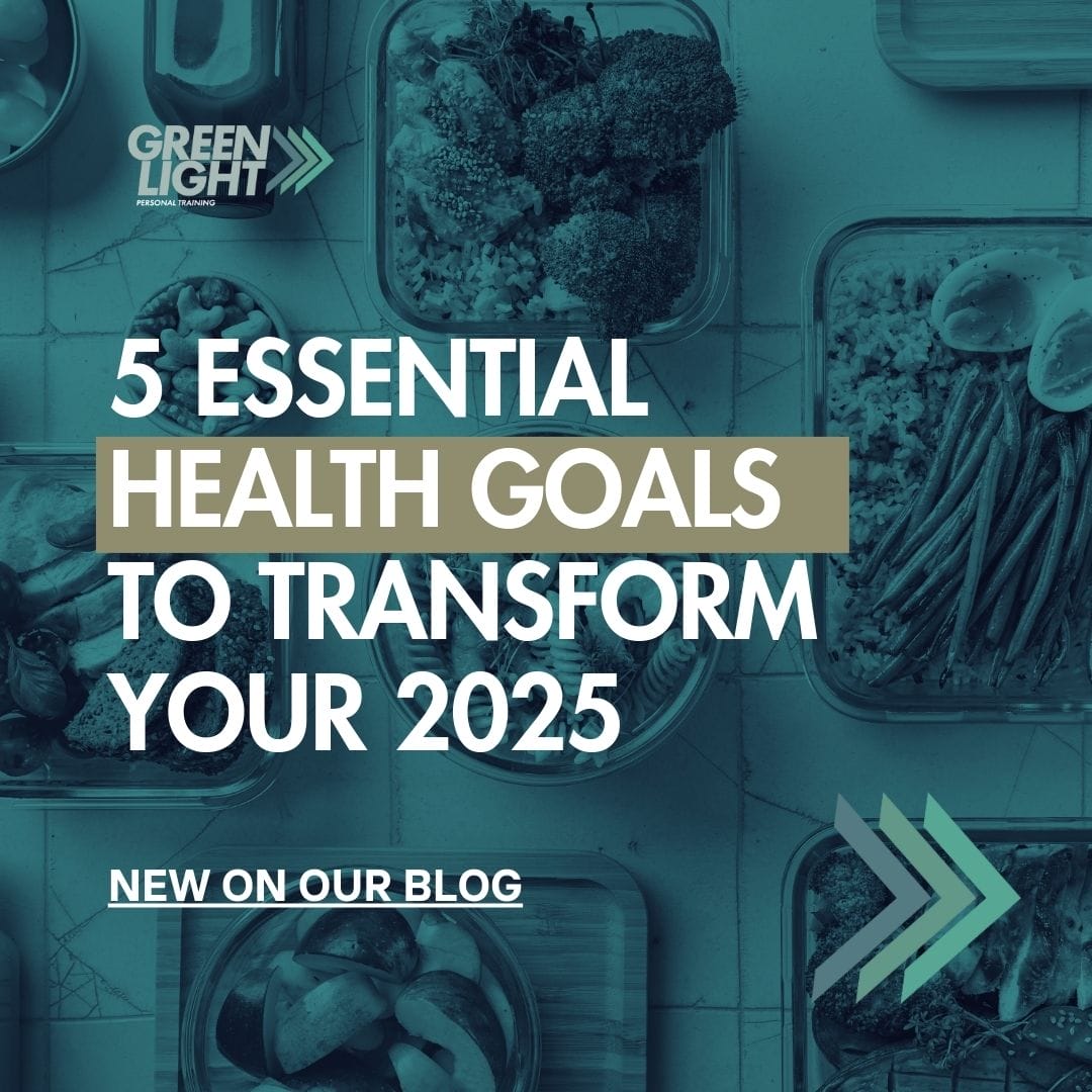 Setting Health Goals to Transform Your 2025 - Greenlight Personal ...